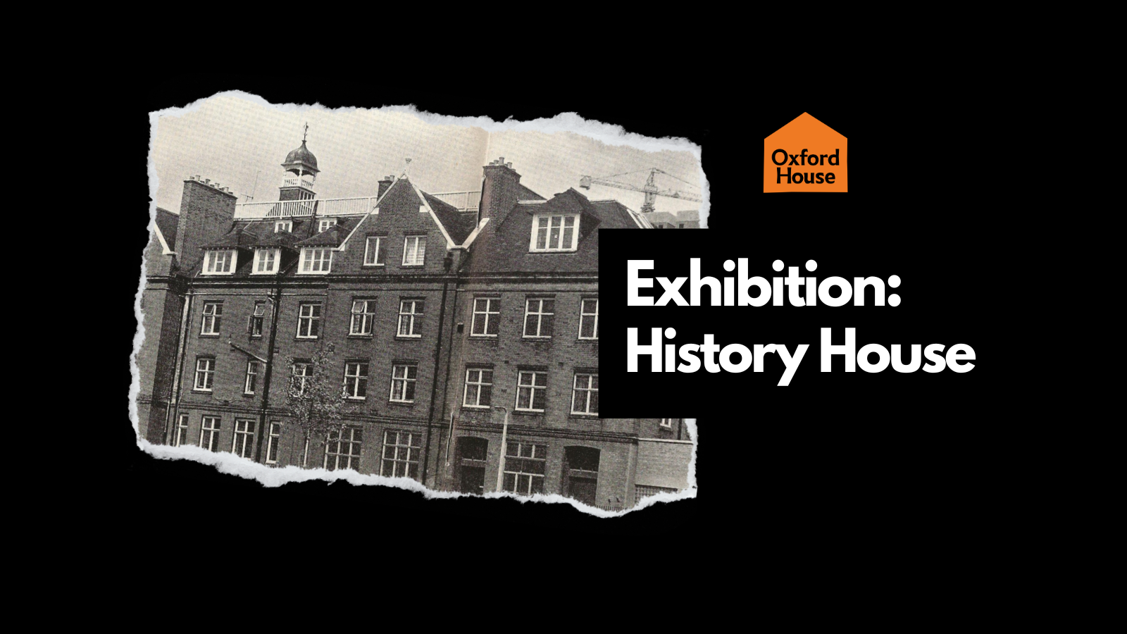 Exhibition: History House 140 (extended to Summer '25) - Oxford House
